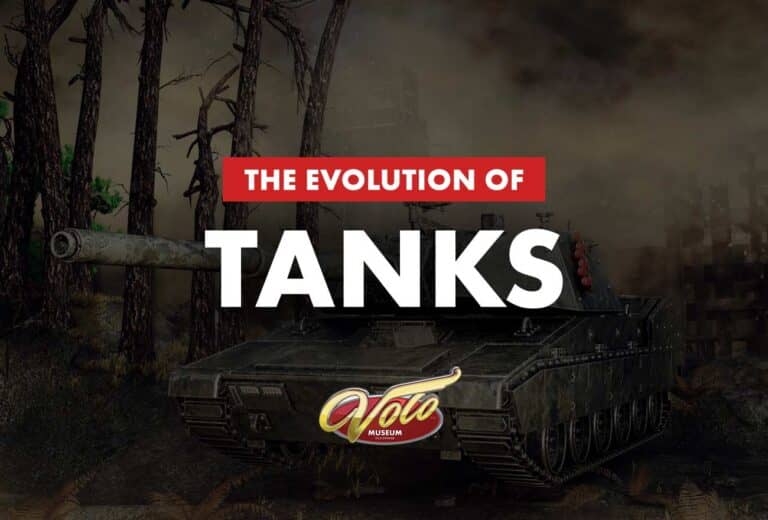 Evolution of Tanks | History of Armored Warfare | Volo Museum