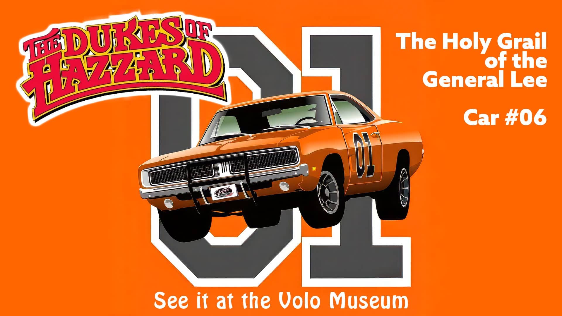 The Holy Grail of the General Lee: Car Number Six - Volo Museum